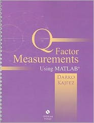 Q Factor Measurements Using MATLAB by Darko Kajfez, Other Format ...
