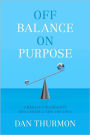 Off Balance on Purpose by Dan Thurmon | eBook | Barnes & Noble®
