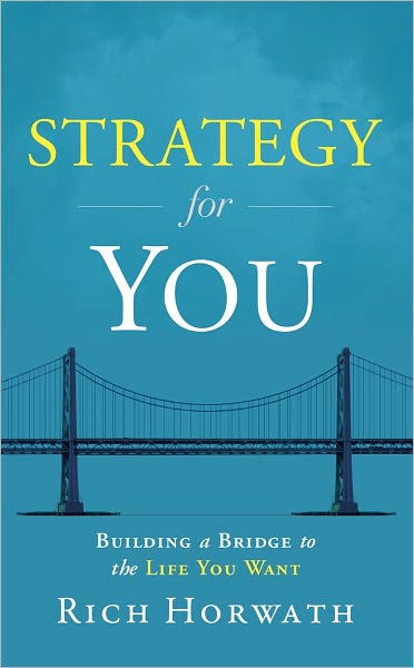 Strategy for You: Building a Bridge to the Life You Want by Rich ...