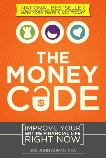 The Money Code: Improve Your Entire Financial Life Right Now by Joe ...