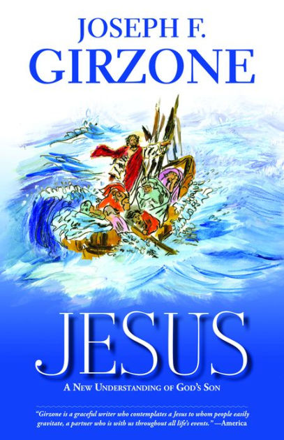 Jesus: A New Understanding of God's Son by Joseph F. Girzone | eBook ...