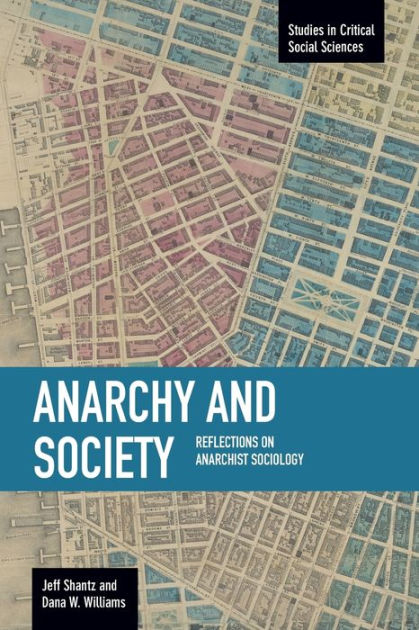 Anarchy and Society: Reflections on Anarchist Sociology by Jeffrey ...