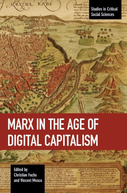 Marx in the Age of Digital Capitalism by Christian Fuchs, Paperback ...