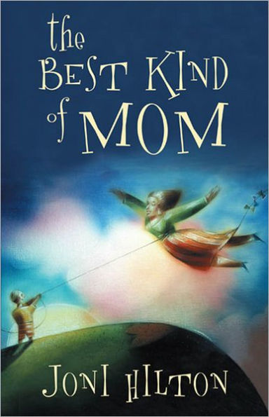 The Best Kind of Mom by Joni Hilton | eBook | Barnes & Noble®