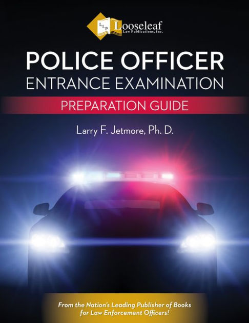 Police Officer Examination Preparation Guide by Larry PhD. Jetmore ...