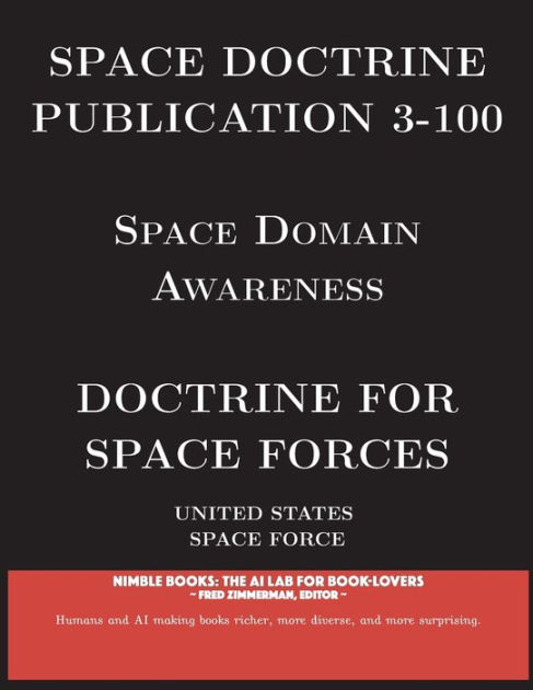 Space Doctrine Publication 3-100: Doctrine for Space Forces by United ...