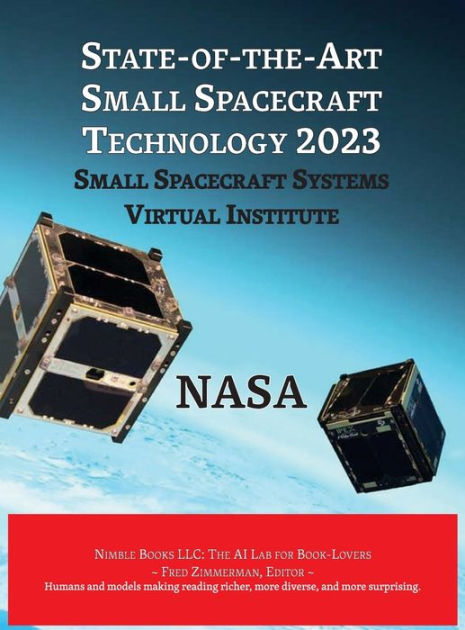 State-Of-The-Art Small Spacecraft Technology 2023 by NASA, Hardcover ...