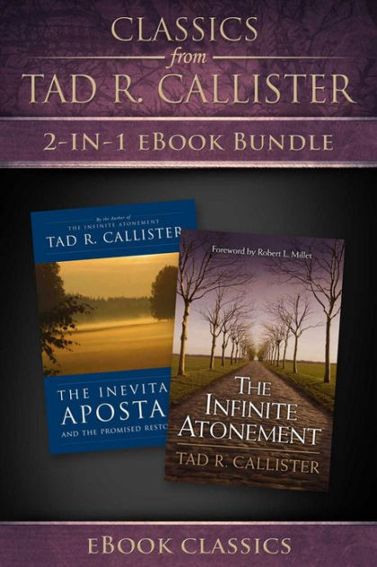 Classics from Tad R. Callister: 2-in-1 eBook Bundle by Tad R. Callister ...