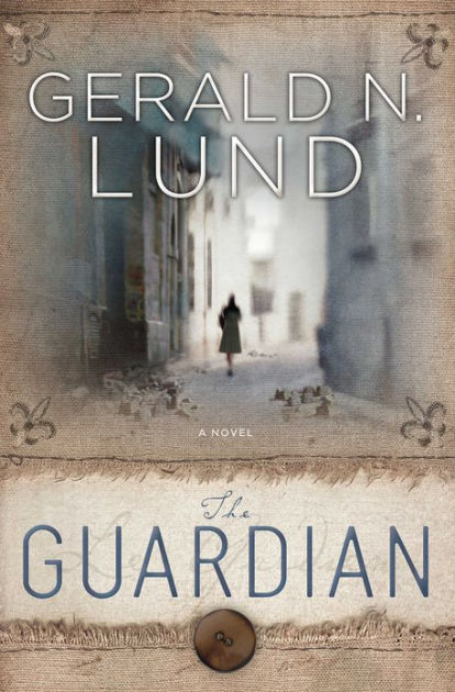 The Guardian by Gerald Lund | eBook | Barnes & Noble®