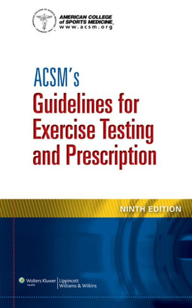 ACSM's Guidelines for Exercise Testing and Prescription / Edition 9 by ...