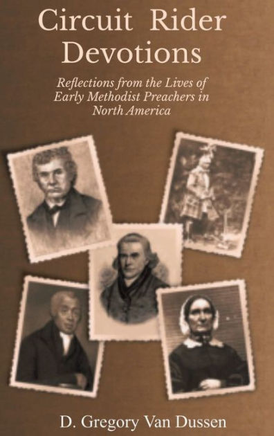 Circuit Rider Devotions: Reflections from the Lives of Early Methodist ...