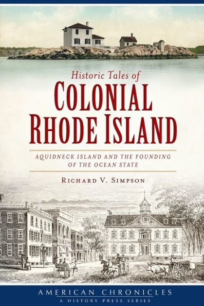 Historic Tales of Colonial Rhode Island:: Aquidneck Island and the ...
