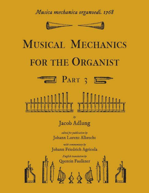 Musica mechanica organoedi / Musical mechanics for the organist, Part 3 ...