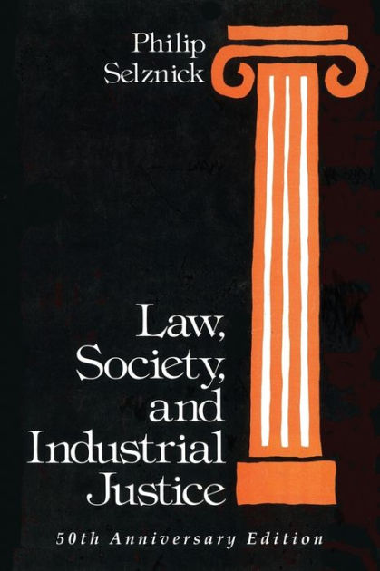 Law, Society, and Industrial Justice by Philippe Nonet, Paperback ...