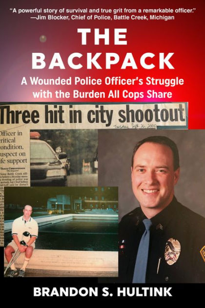 The Backpack: A Wounded Police Officer's Struggle with the Burden All ...