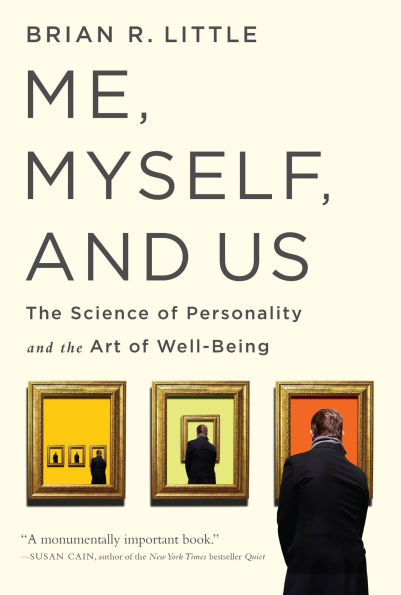 Me, Myself, and Us: The Science of Personality and the Art of Well ...