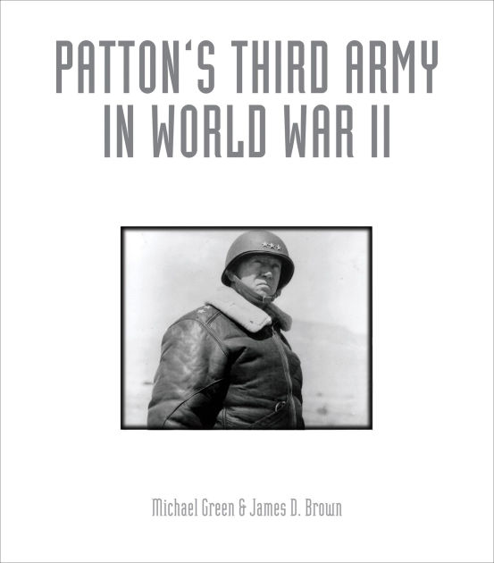 Patton's Third Army in World War II: An Illustrated History by Michael ...