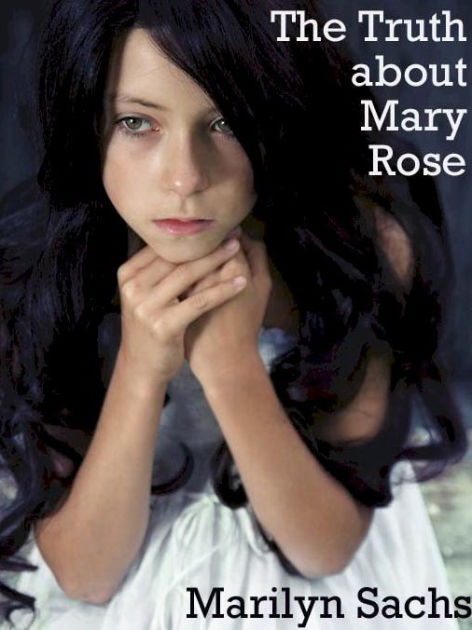 The Truth about Mary Rose by Marilyn Sachs | eBook | Barnes & Noble®