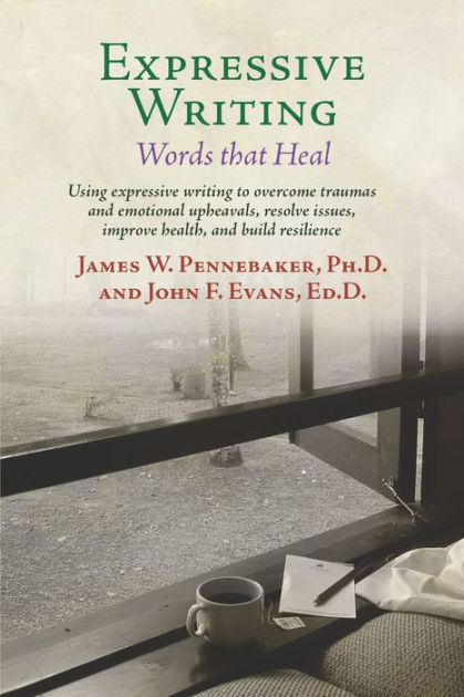 Expressive Writing: Words that Heal by James Pennebaker, John F. Evans ...