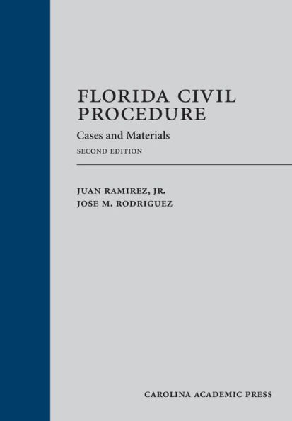 Florida Civil Procedure: Cases and Materials / Edition 2 by Juan ...