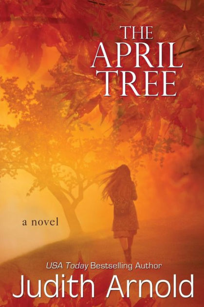 The April Tree by Judith Arnold, Paperback | Barnes & Noble®