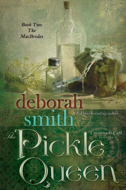 The Pickle Queen by Deborah Smith, Paperback | Barnes & Noble®