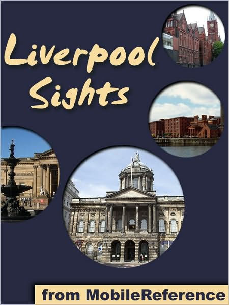 Liverpool Sights: a travel guide to the top 25 attractions in Liverpool ...