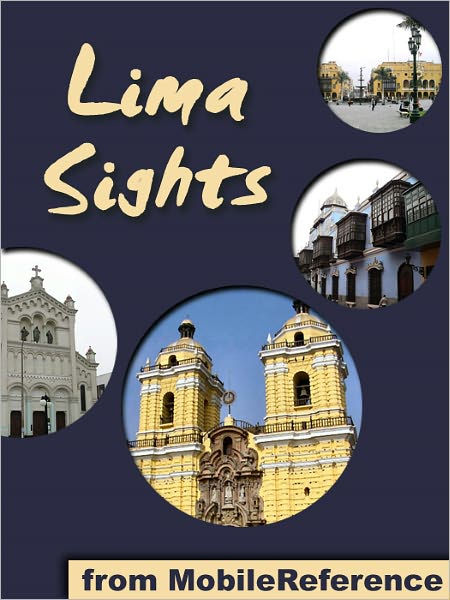 Lima Sights: a travel guide to the main attractions in Lima, Peru by ...