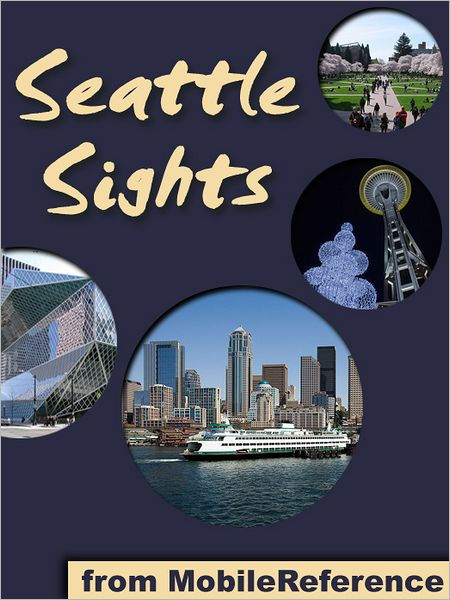 Seattle Sights: a travel guide to the top 25+ attractions in Seattle ...