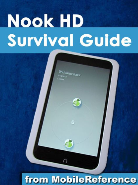Nook HD Survival Guide: Step-by-Step User Guide for the Nook Tablet ...