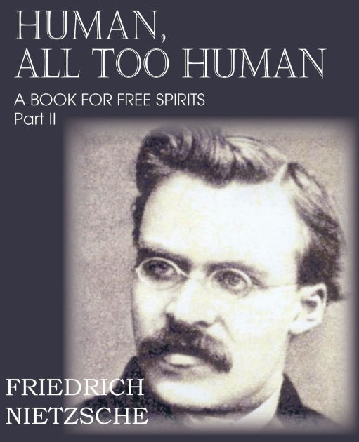 Human, All Too Human Part II by Friedrich Nietzsche, Paperback | Barnes ...
