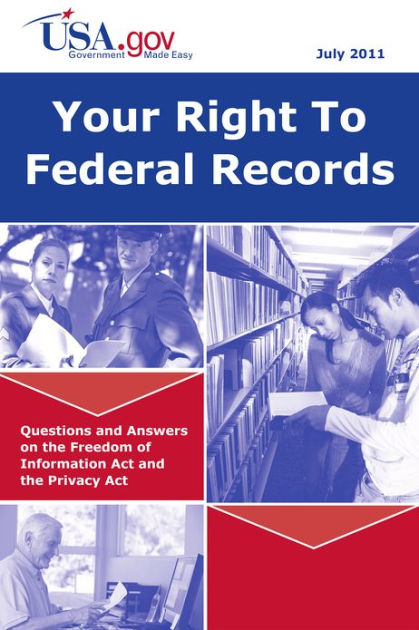 Your Right to Federal Records: Questions and Answers on the Freedom of ...