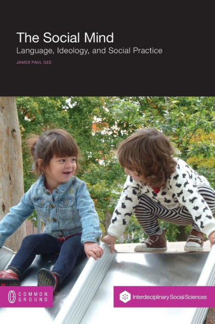 The Social Mind: Language, Ideology, and Social Practice by James Paul ...