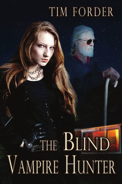 The Blind Vampire Hunter by Tim Forder, Paperback | Barnes & Noble®