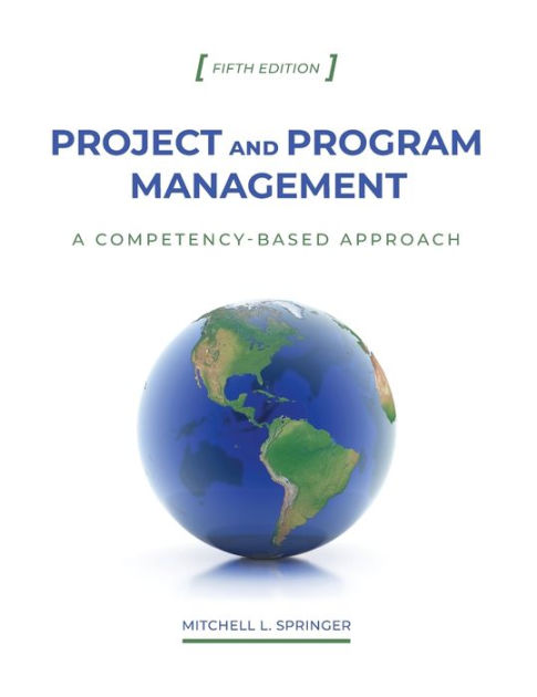 Project and Program Management: A Competency-Based Approach, Fifth ...