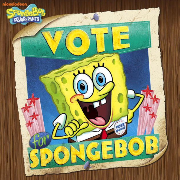 Vote for SpongeBob! (SpongeBob SquarePants Series) by Erica Pass ...