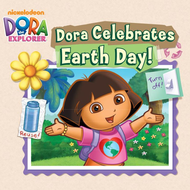 Dora Celebrates Earth Day (Dora the Explorer) by Nickelodeon Publishing ...