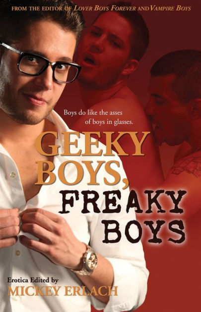GEEKY BOYS, FREAKY BOYS by Mickey Erlach | eBook | Barnes & Noble®