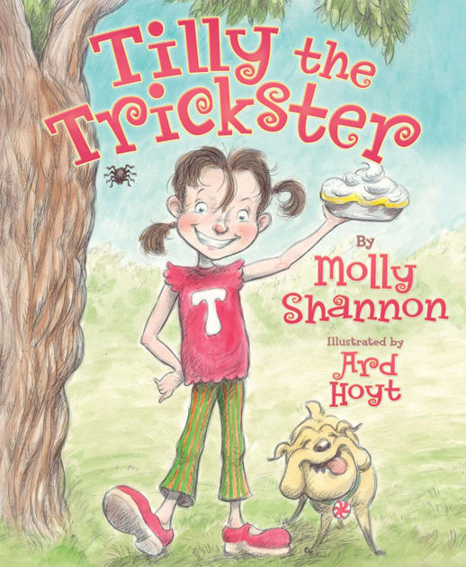Tilly the Trickster by Molly Shannon, Ard Hoyt | eBook (NOOK Kids ...