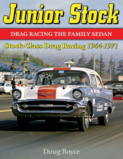Junior Stock: Drag Racing the Family Sedan by Doug Boyce, Paperback ...