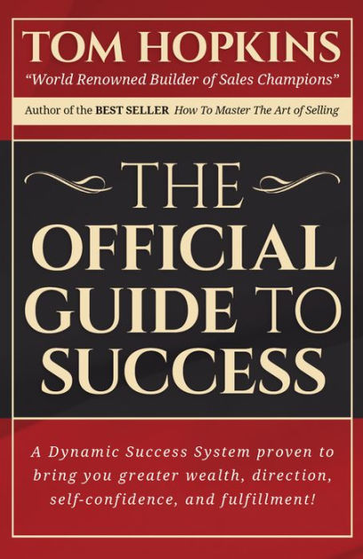 The Official Guide to Success by Tom Hopkins, Paperback | Barnes & Noble®