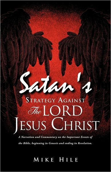 Satan's Strategy Against The Lord Jesus Christ by Mike Hile, Paperback ...