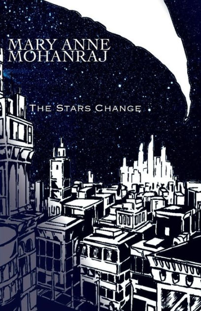 The Stars Change by Mary Anne Mohanraj, Jack Kotz, Paperback | Barnes ...