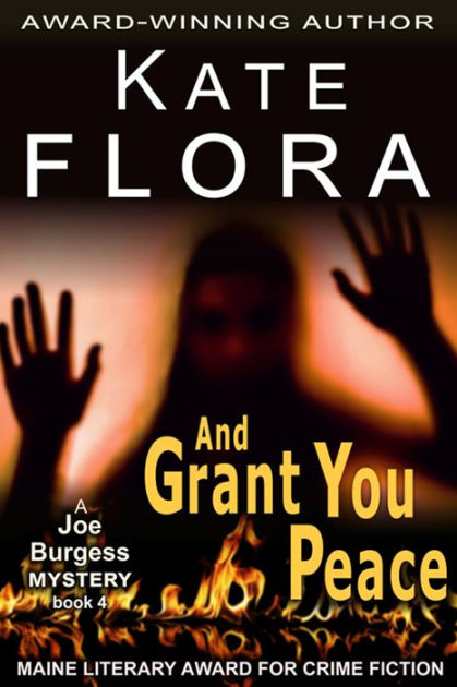 And Grant You Peace (A Joe Burgess Mystery, Book 4) by Kate Flora ...