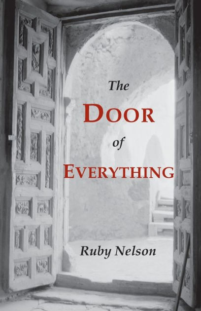 The Door of Everything by Ruby Nelson, Paperback | Barnes & Noble®