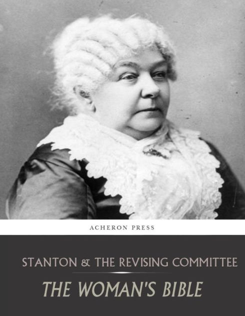 The Woman's Bible by Elizabeth Cady Stanton, Paperback | Barnes & Noble®