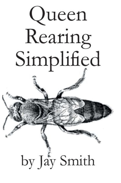 Queen Rearing Simplified by Jay Smith, Paperback | Barnes & Noble®