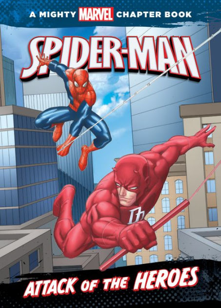 Spider-Man: Attack of the Heroes: A Mighty Marvel Chapter Book by Rich ...