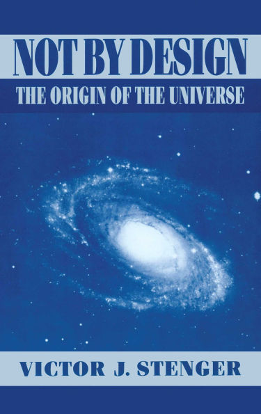 Not by Design by Victor J. Stenger | eBook | Barnes & Noble®