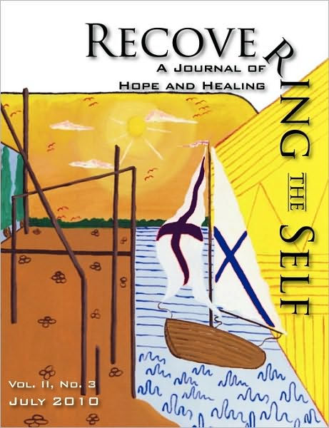 Recovering The Self: A Journal of Hope and Healing (Vol. II, No. 4) by ...